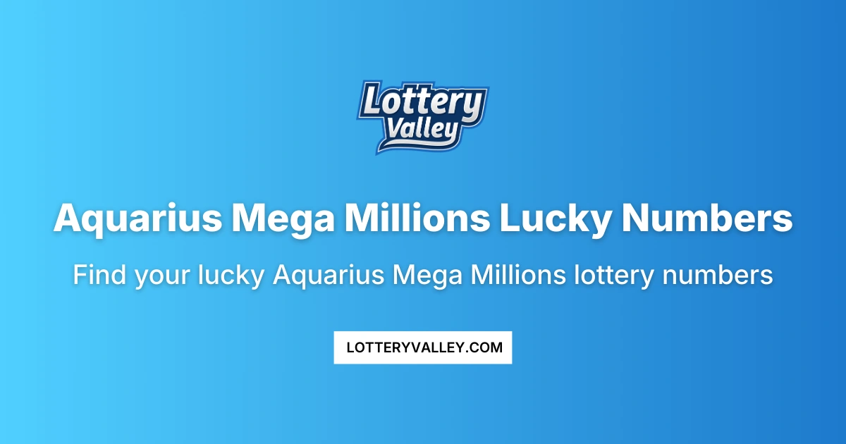 Aquarius Lucky Mega Millions Numbers for Today | Lottery Valley
