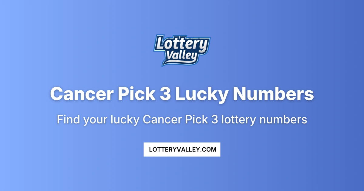Cancer Lucky Pick 3 Numbers for Today | Lottery Valley