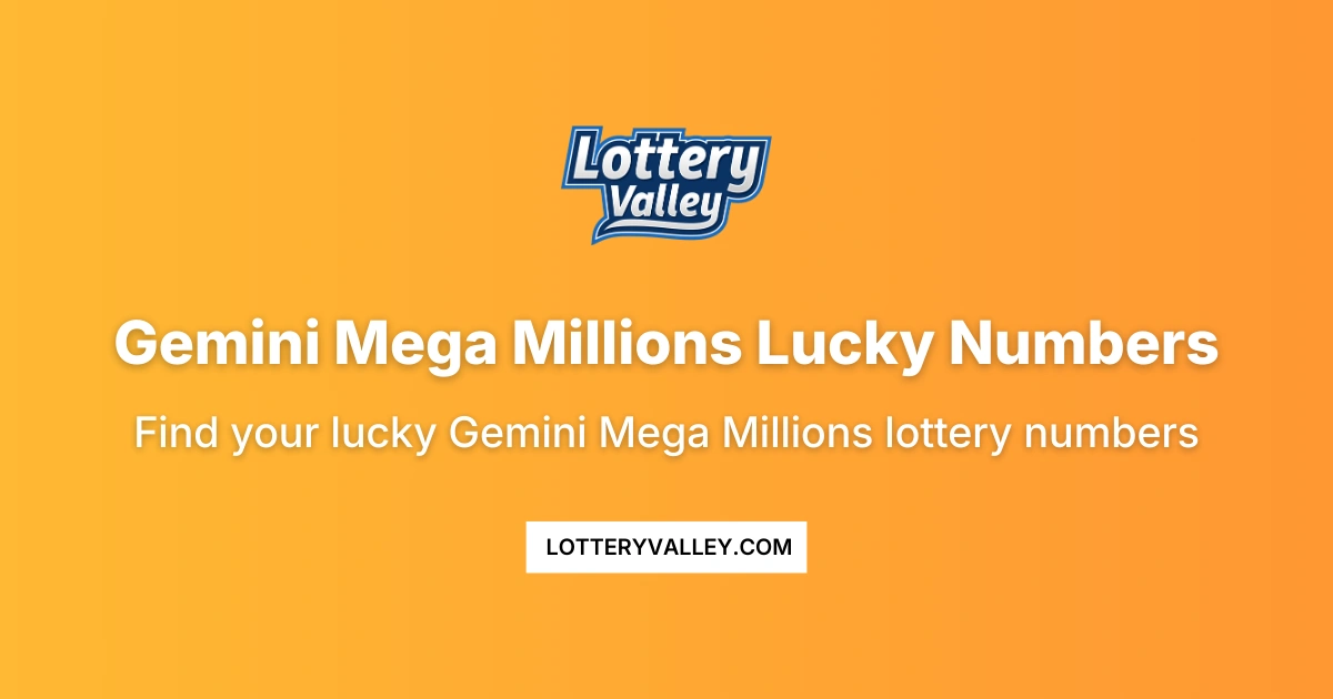 Gemini Lucky Mega Millions Numbers for Today | Lottery Valley