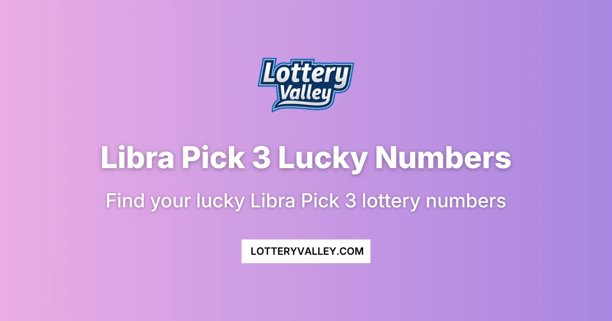 Libra Lucky Pick 3 Numbers for Today | Lottery Valley