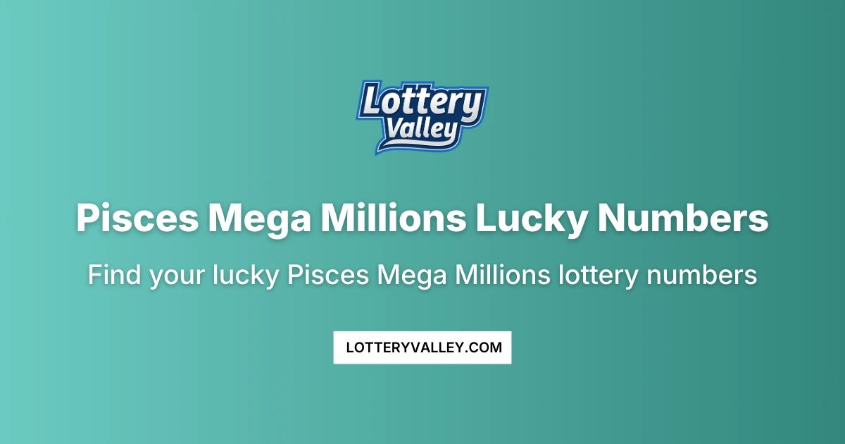 Pisces Lucky Mega Millions Numbers for Today | Lottery Valley