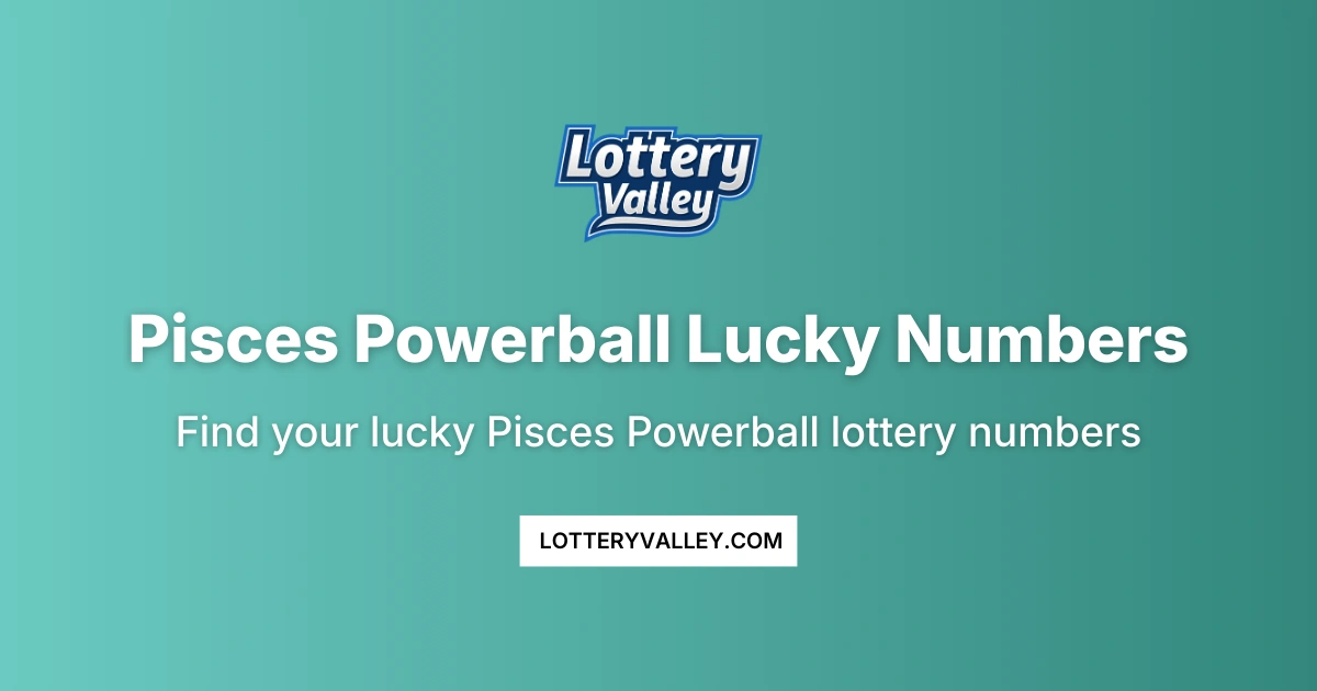 Pisces Lucky Powerball Numbers for Today | Lottery Valley