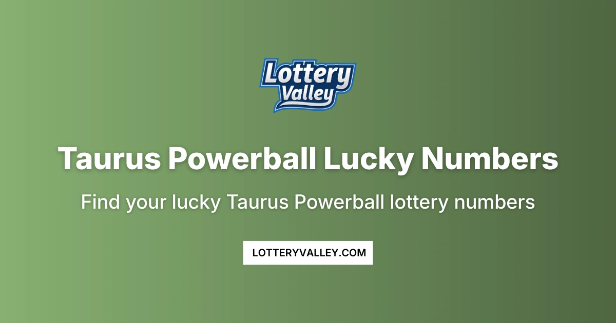 Taurus Lucky Powerball Numbers for Today | Lottery Valley