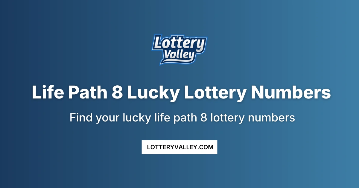 Life Path 8 Lucky Lottery Numbers Today | Lottery Valley